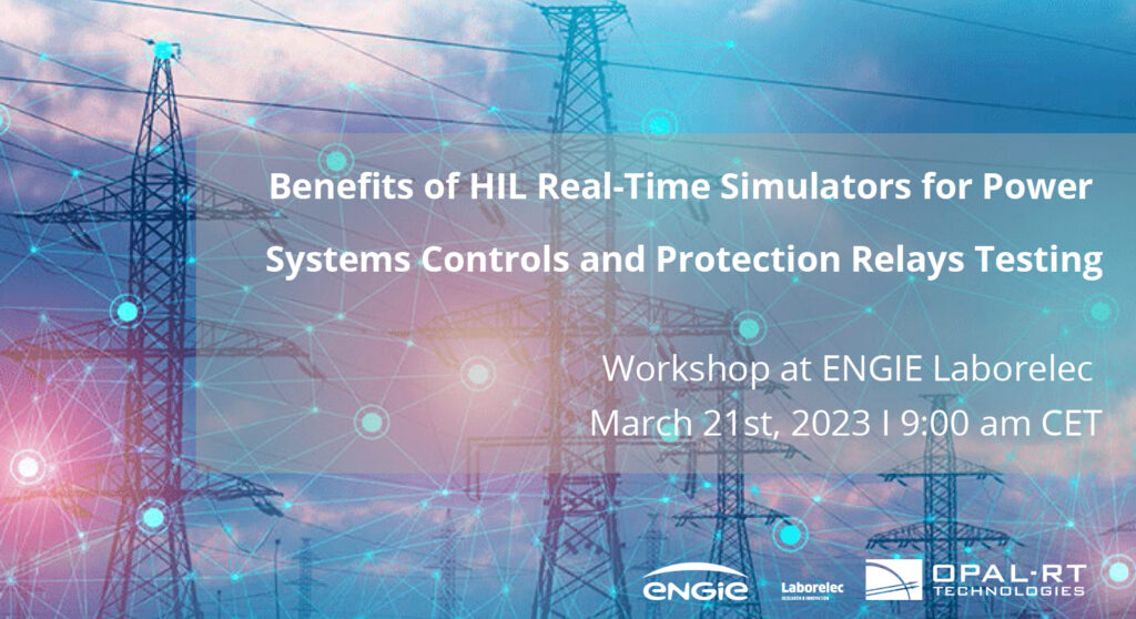 Webinar | Benefits of HIL Real-Time Simulators for Power Systems Controls - ENGIE Laborelec